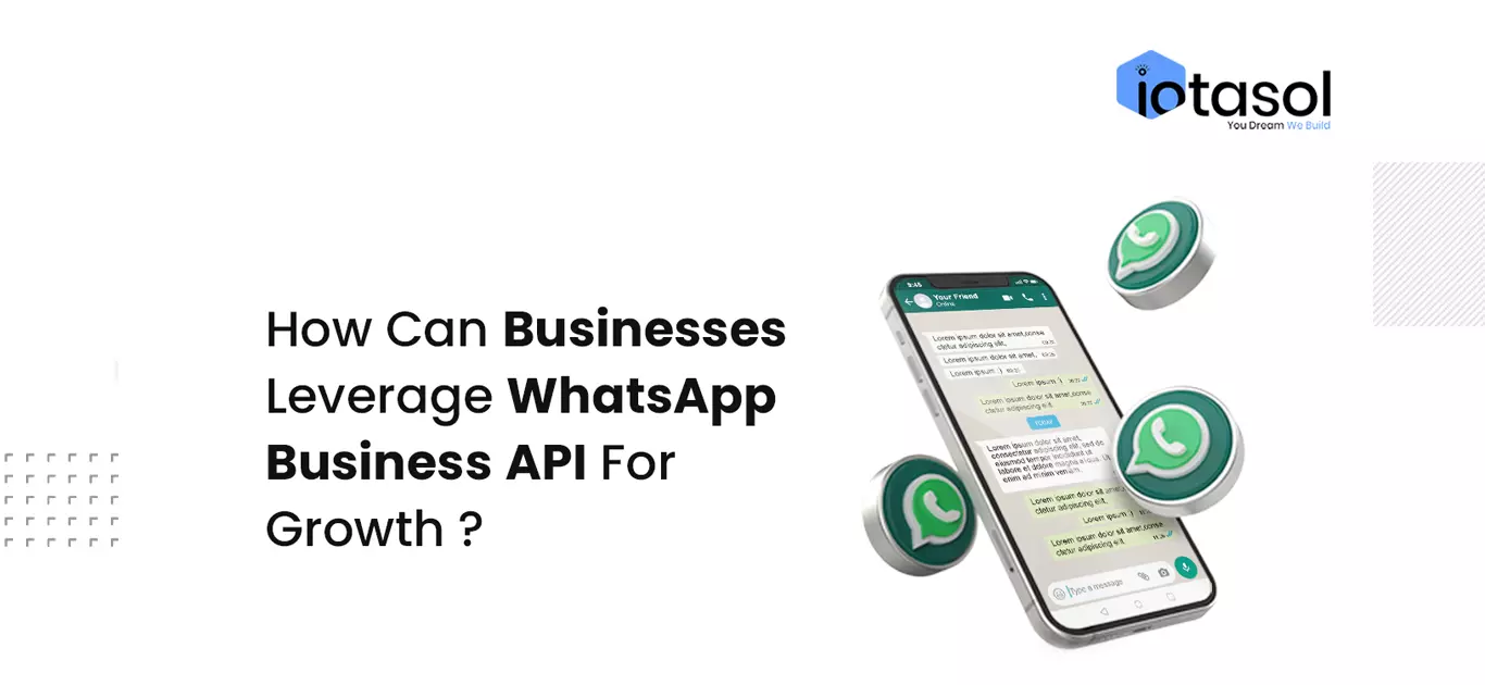 How Can Businesses Leverage Whatsapp Business Api For Growth
